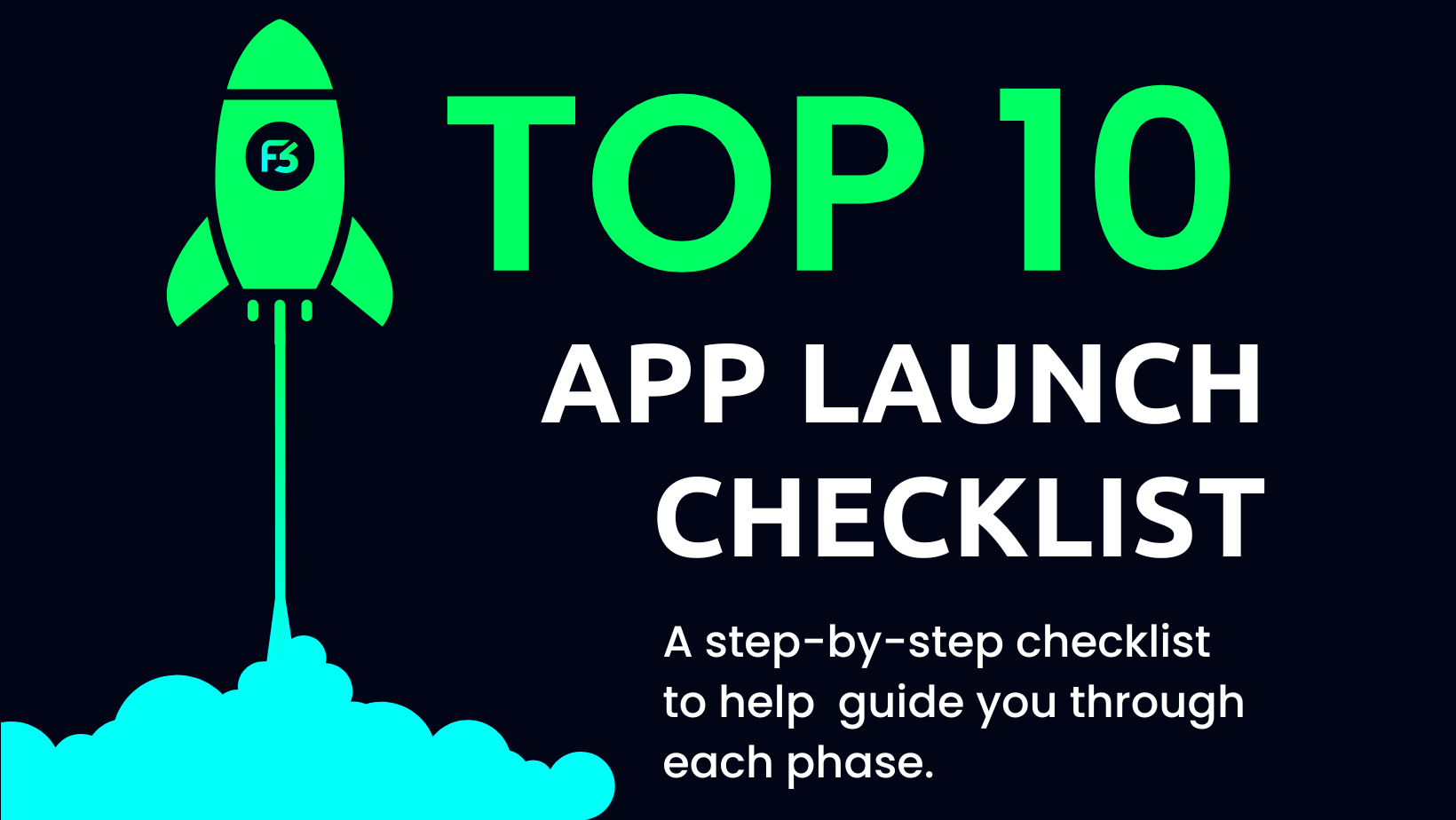 F3 Software • Top 10 App Launch Checklist: Your Step-by-Step Guide to a Successful Mobile App Launch