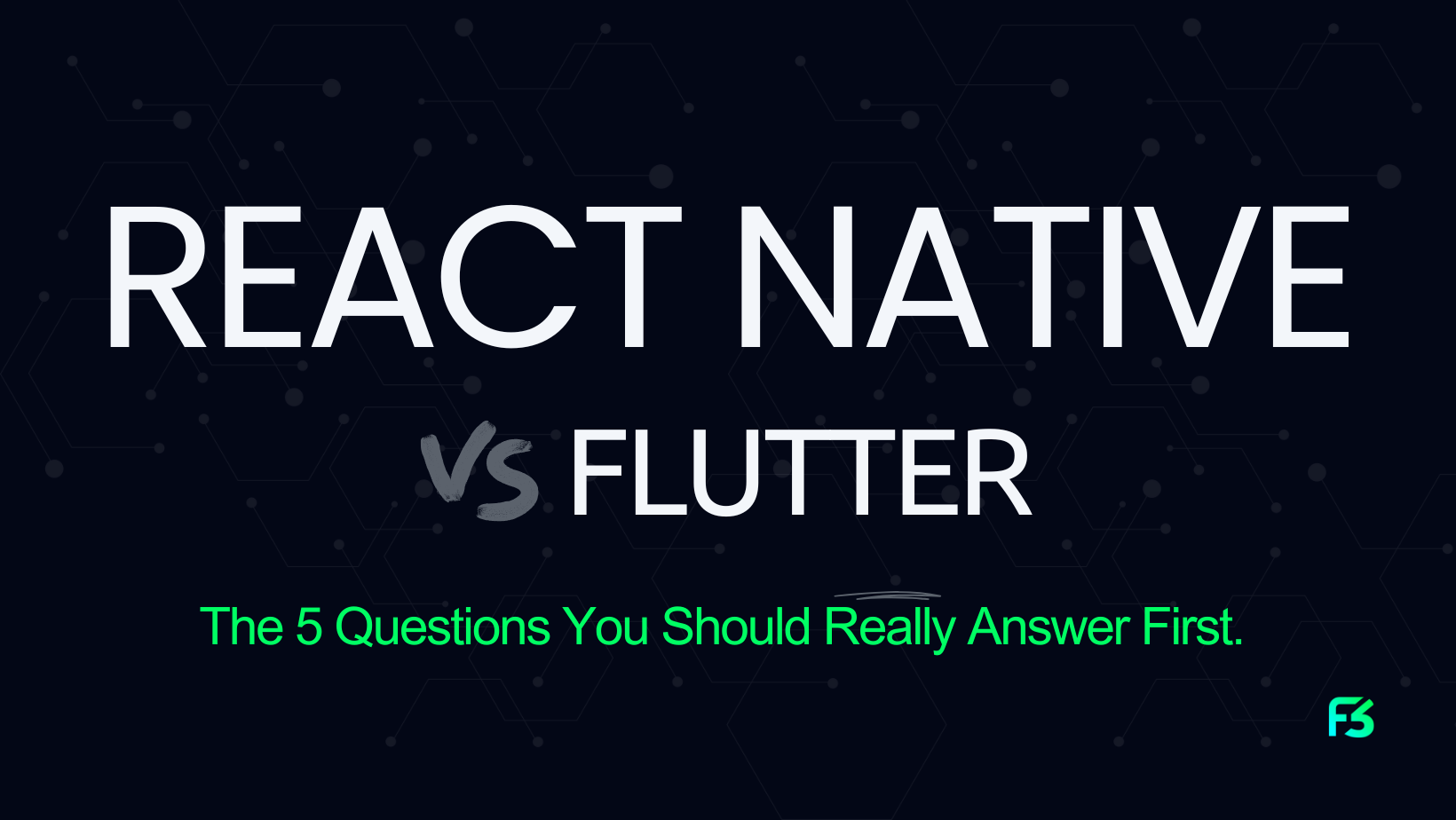F3 Software • React Native VS Flutter? The 5 Questions You Should ...